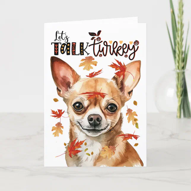 Thanksgiving Chihuahua Dog Lets Talk Turkey Holiday Card | Zazzle