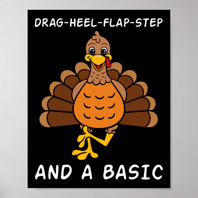 Thanksgiving Dinner Clogging Dance Turkey Dancing Poster | Zazzle