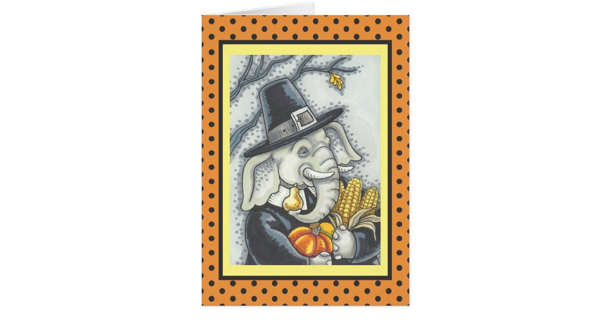 THANKSGIVING ELEPHANT, PILGRIM GREETING CARD Verse | Zazzle