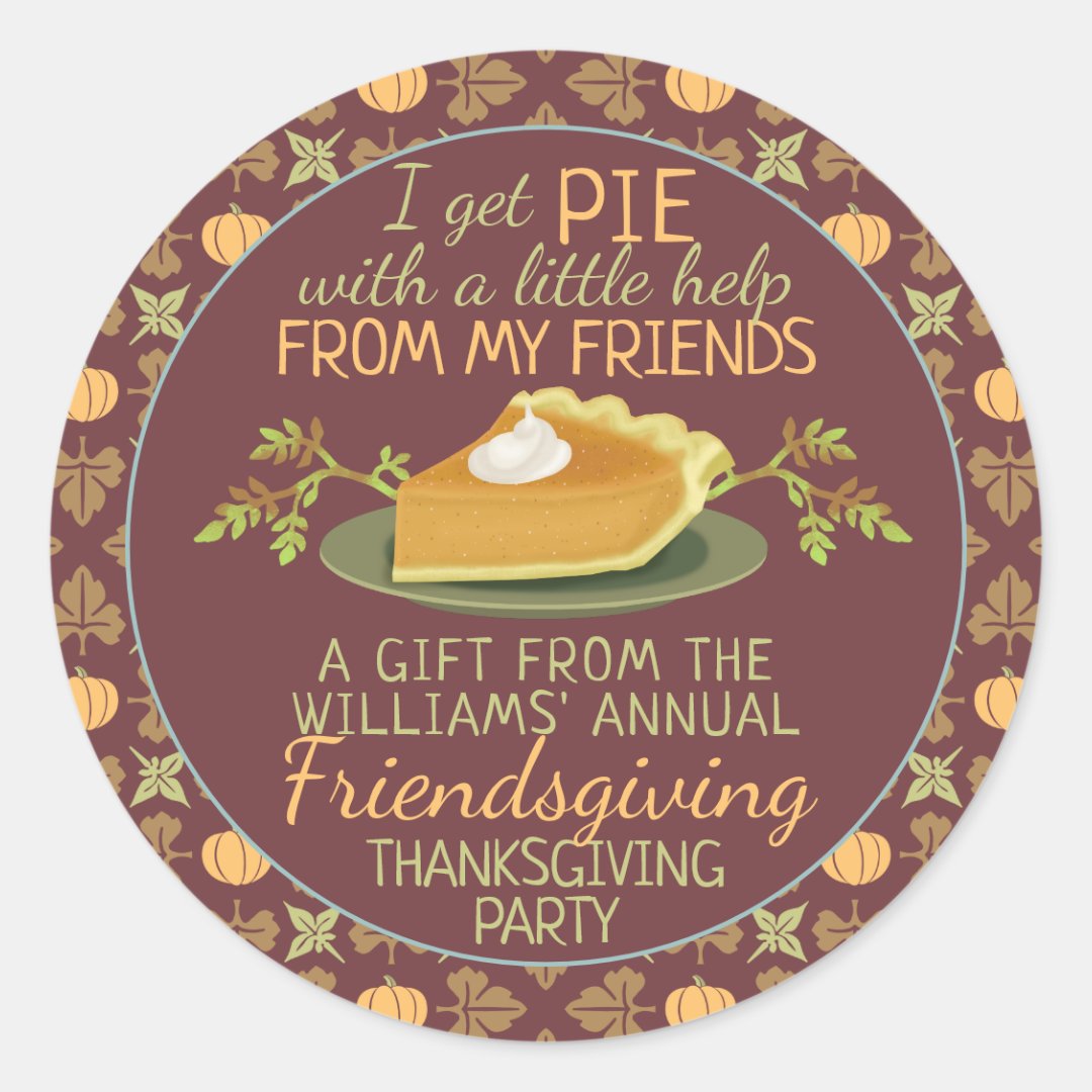 Thanksgiving Friendsgiving Pumpkin Pie Humor Favor Classic Round ...