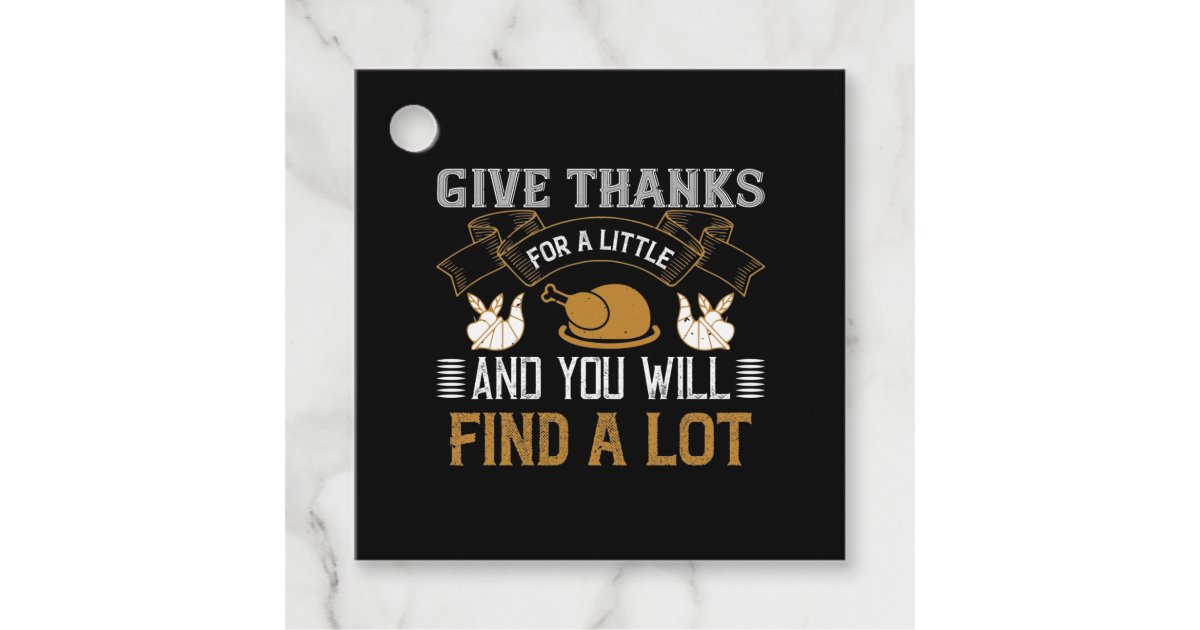 Thanksgiving - Give Thanks For A Little Favor Tags | Zazzle