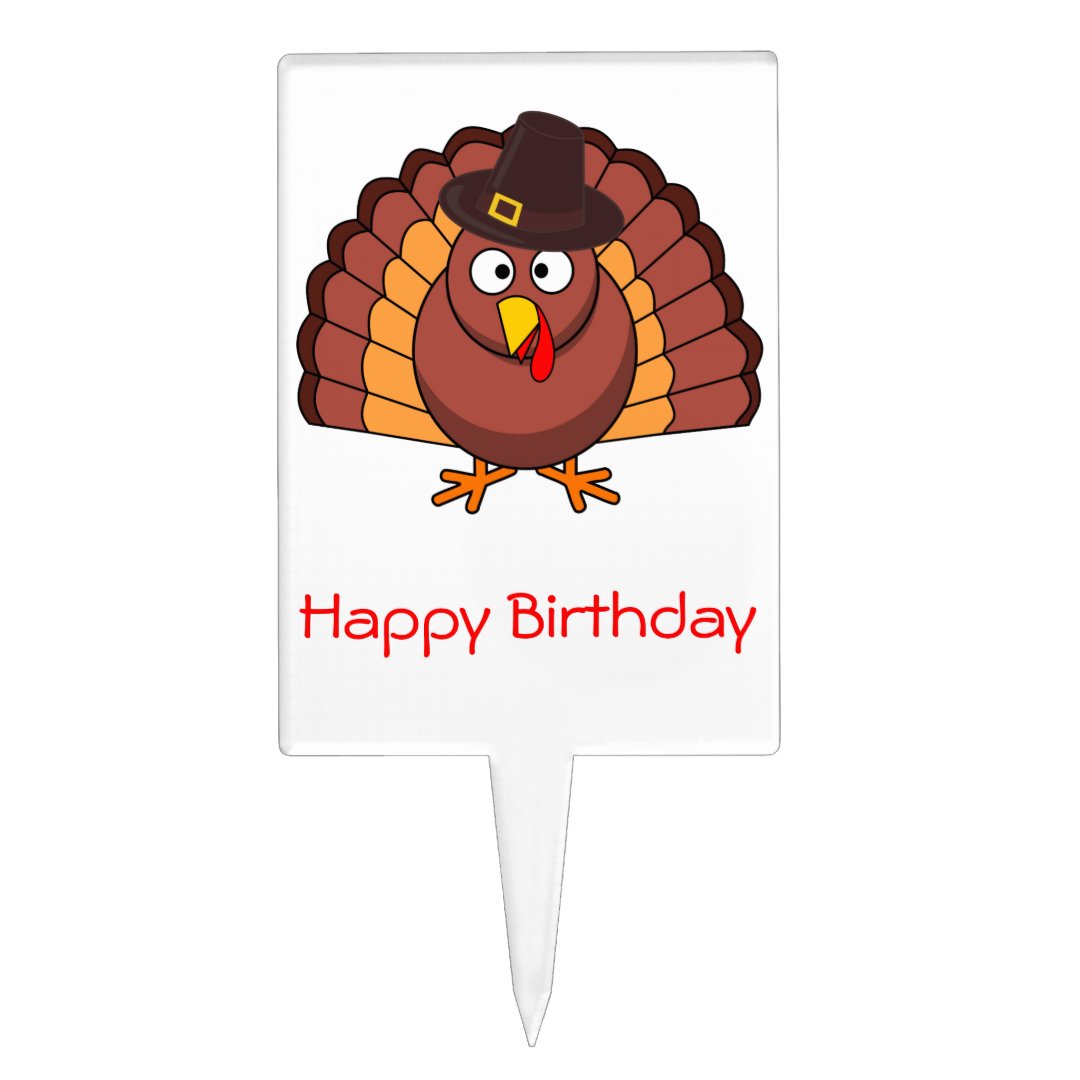 Thanksgiving Happy Birthday Cake Toppers - Turkey | Zazzle
