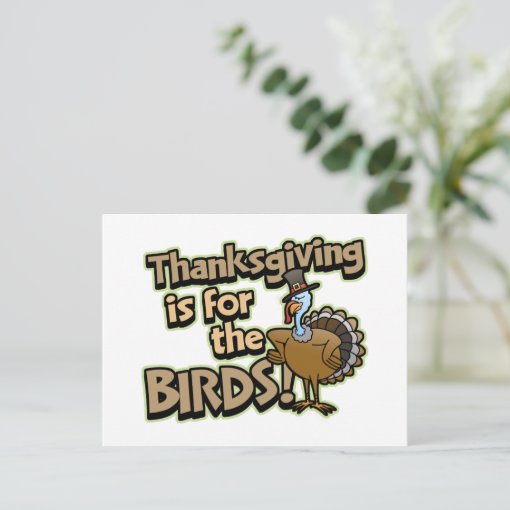 Thanksgiving Is For The Birds postcard | Zazzle