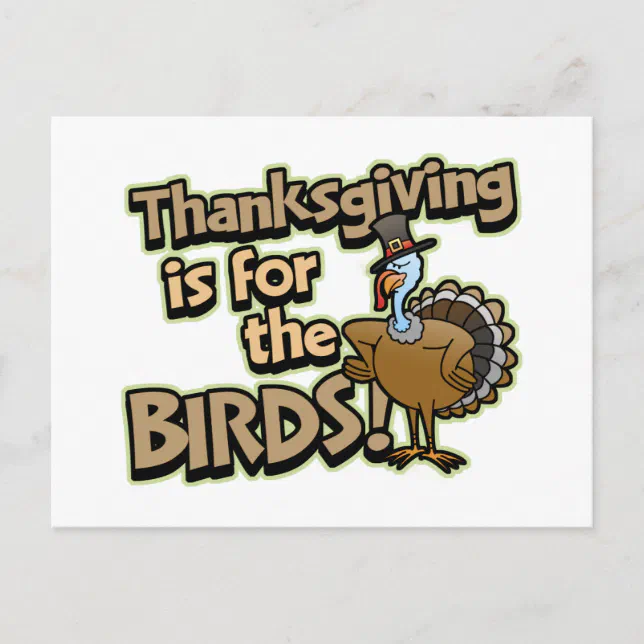 Thanksgiving Is For The Birds postcard | Zazzle