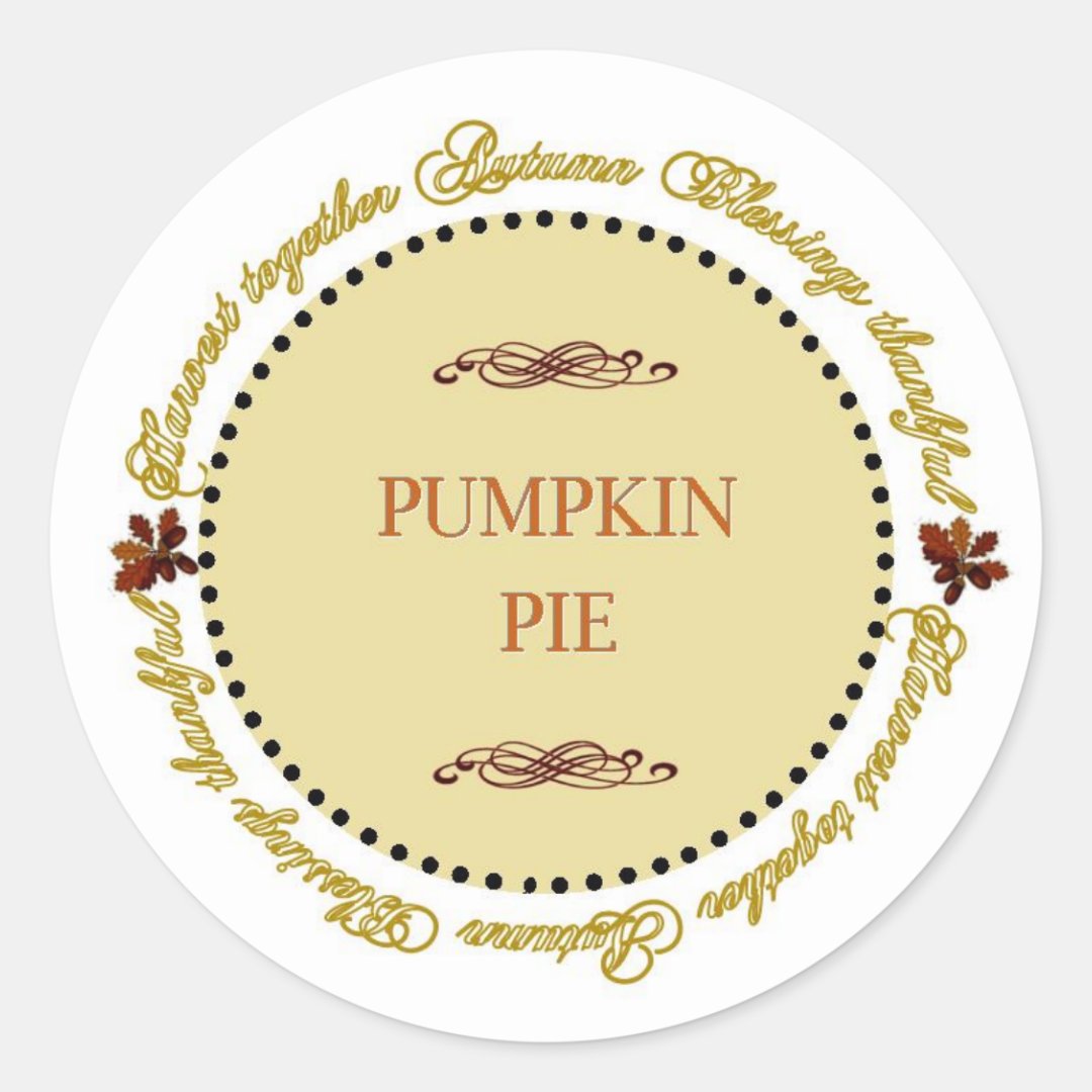 Thanksgiving Sentiments Pumpkin Pie Labels | Zazzle