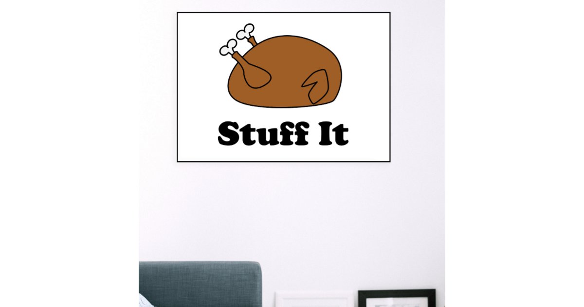 Thanksgiving Stuff It Funny Turkey Poster | Zazzle