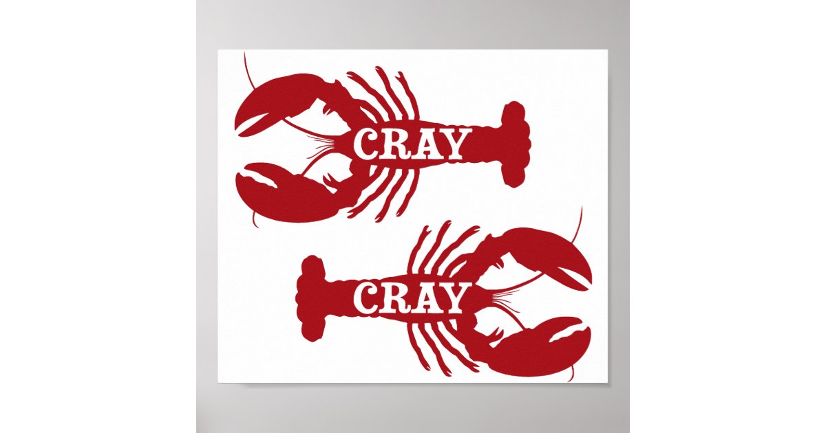 That Cray Cray Crayfish Crustacean Poster | Zazzle