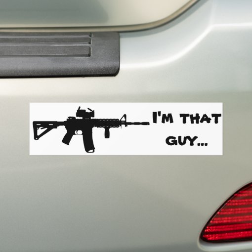 That Guy... Bumper Sticker | Zazzle