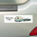 That's how I roll bumper sticker | Zazzle