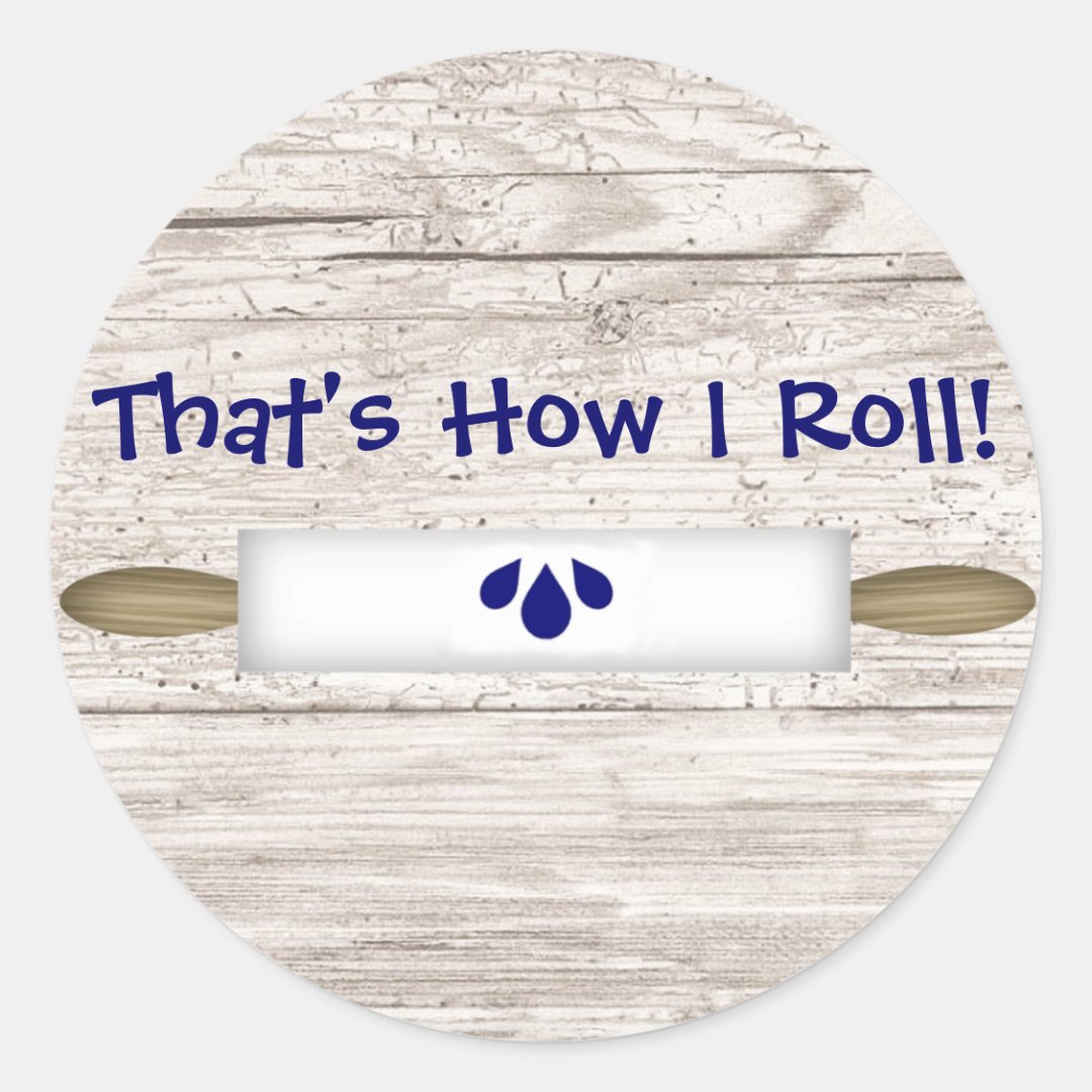 That's How I Roll Sticker | Zazzle