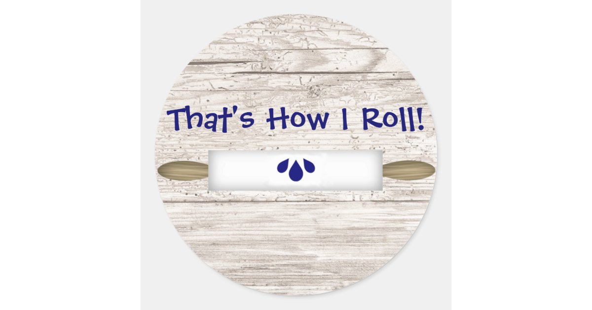 That's How I Roll Sticker | Zazzle