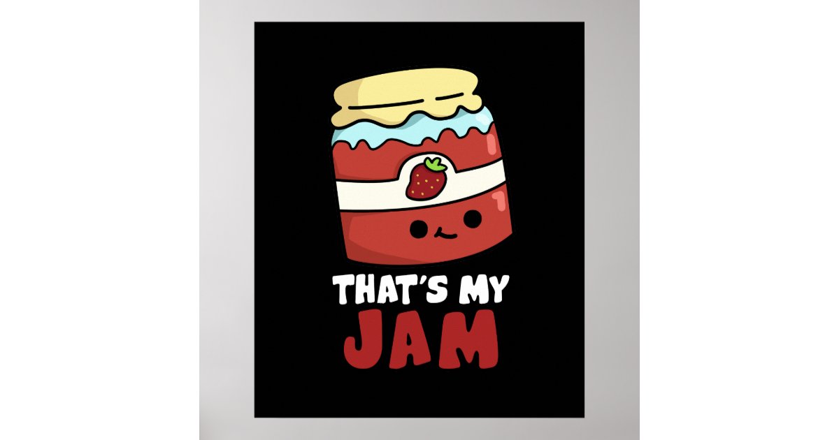 That's My Jam Funny Jar of Jam Pun Dark BG Poster | Zazzle