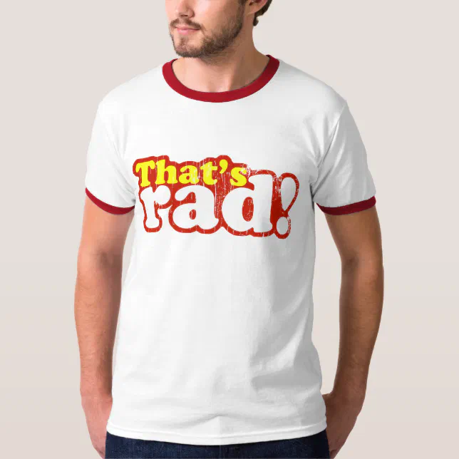 That's Rad T-Shirt | Zazzle