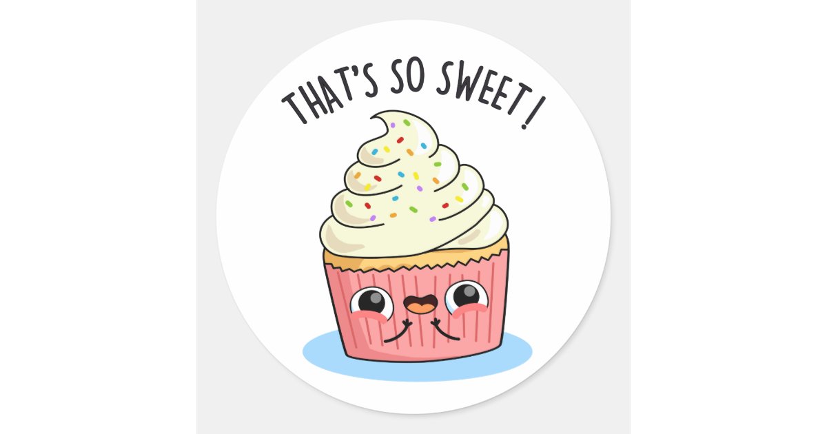 That's So Sweet Funny Sprinkled Cupcake Pun Classic Round Sticker | Zazzle