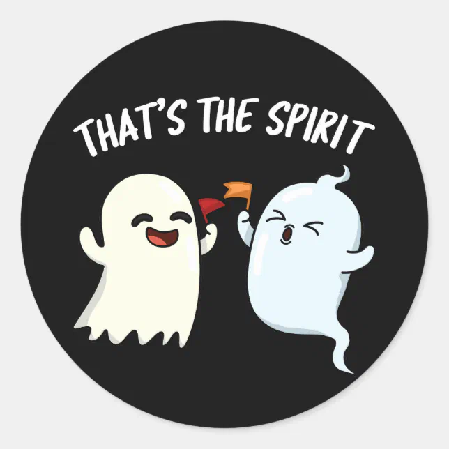 That's The Spirit Funny Ghost Pun Dark BG Classic Round Sticker | Zazzle