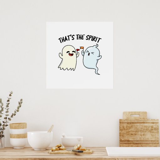 That's The Spirit Funny Halloween Ghost Pun Poster | Zazzle