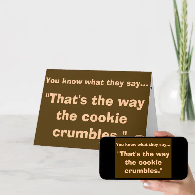 That's the Way the Cookie Crumbles Greeting Card | Zazzle