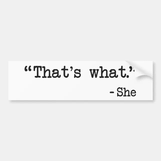 That's What She Said Quote Bumper Sticker | Zazzle