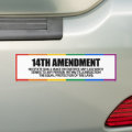 THE 14TH AMENDMENT -.png Bumper Sticker | Zazzle