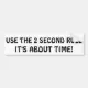 The 2 Second rule It's About Time Bumper Sticker | Zazzle