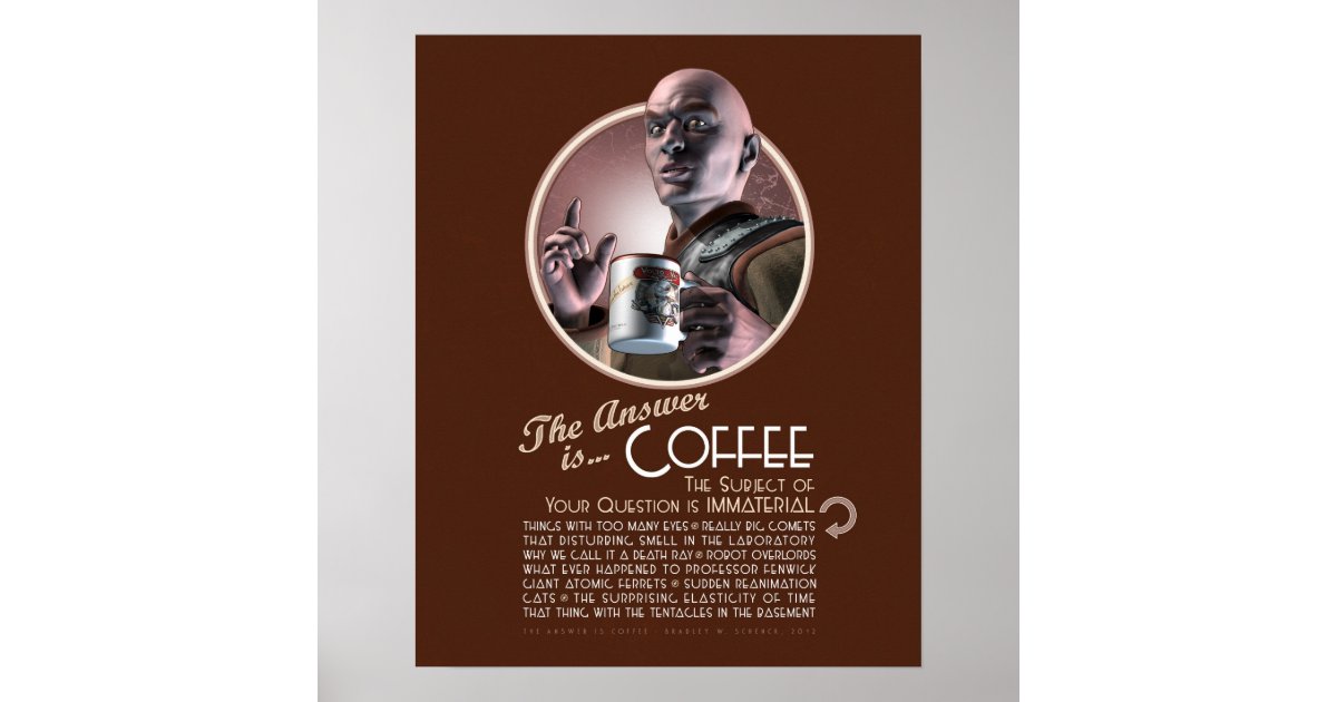 The Answer is Coffee Poster (16x20") | Zazzle