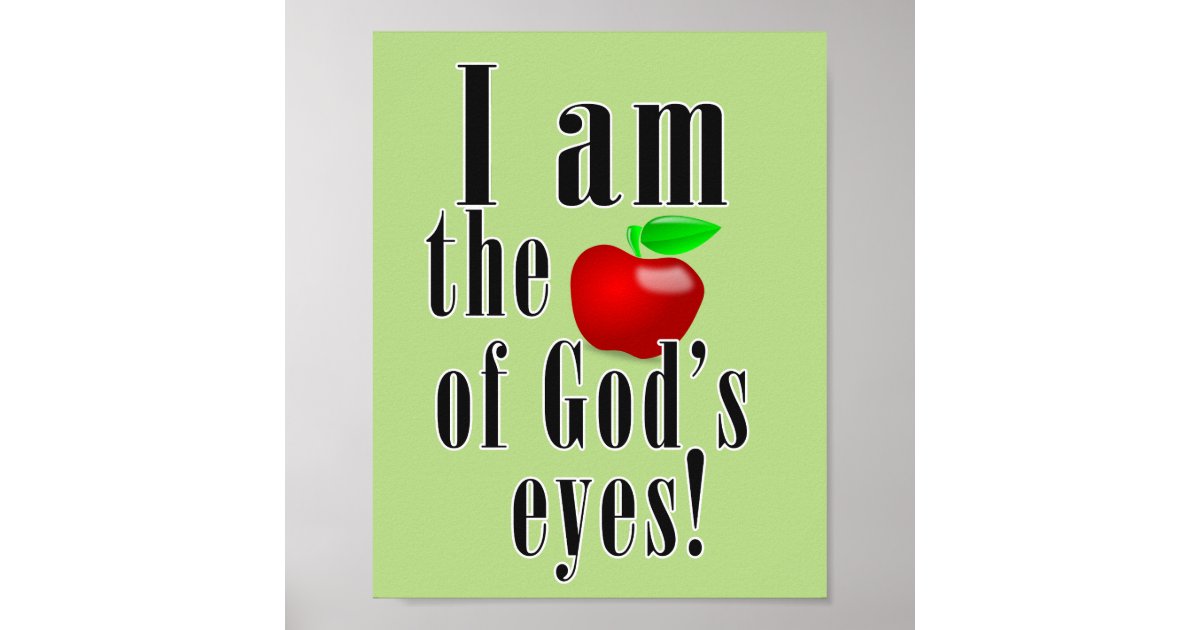 The apple of god's eyes poster | Zazzle