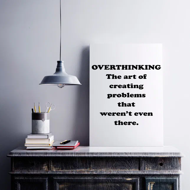 The Art of Overthinking - Funny Office Humor Poster | Zazzle