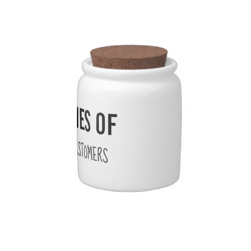 The Ashes of Problem Customers - Customer Service Candy Jar | Zazzle