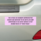 The attack on women's reproductive rights bumper sticker | Zazzle