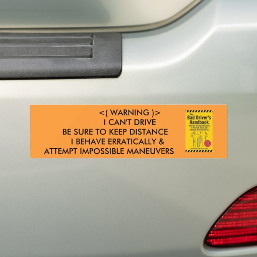 The Bad Drivers Warning Bumper Sticker | Zazzle