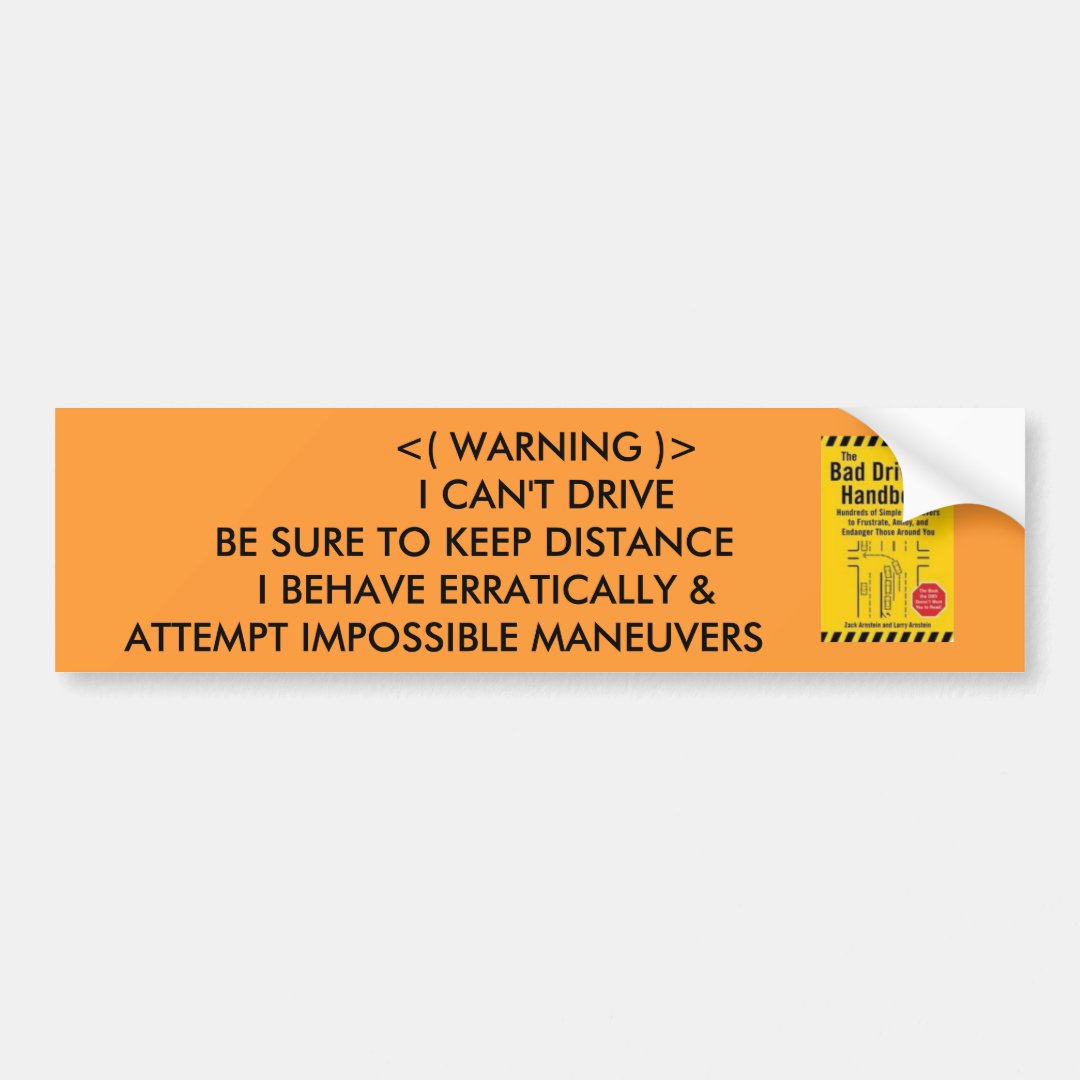 The Bad Drivers Warning Bumper Sticker | Zazzle