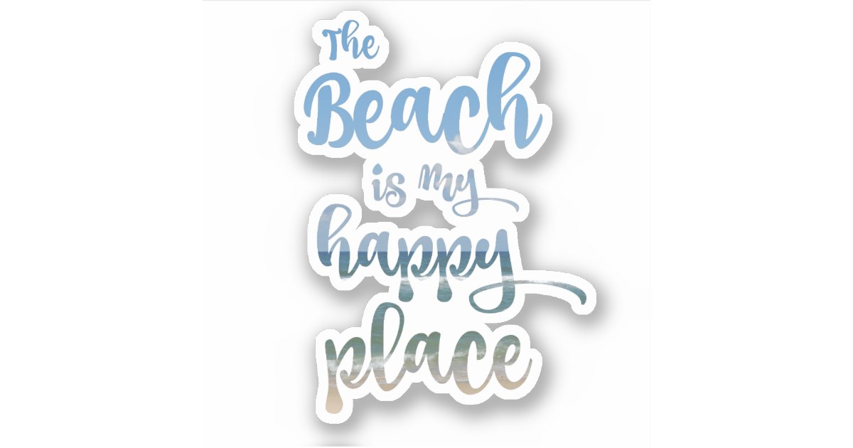 The Beach is my Happy Place Sticker | Zazzle