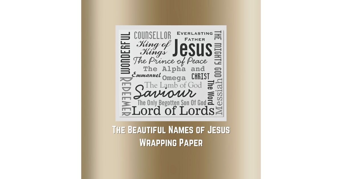 The Beautiful Names of Jesus Wrapping Paper | Zazzle