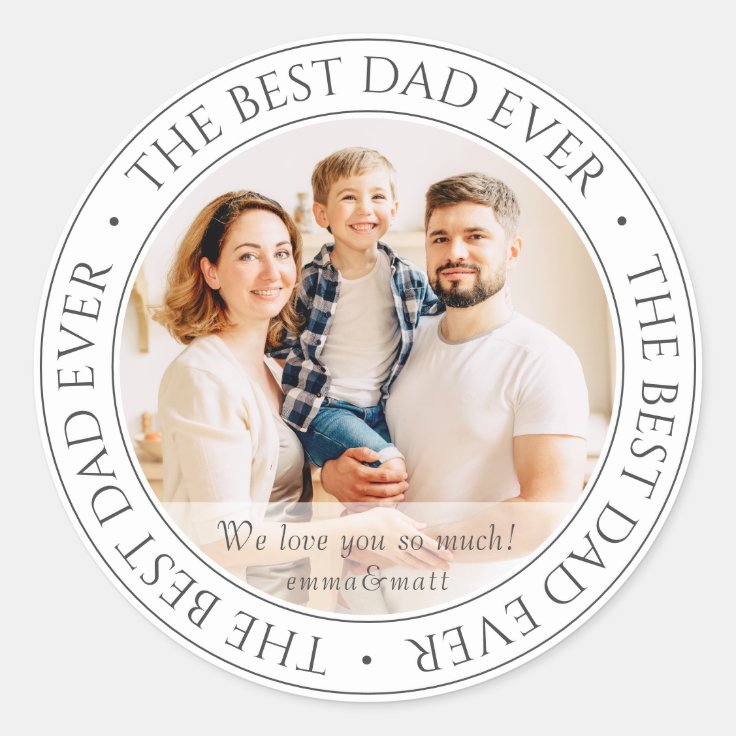 The Best Dad Ever Modern Classic Photo Classic Round Sticker | Zazzle