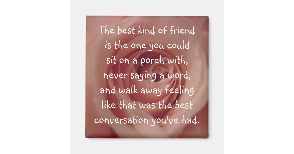 The Best Kind of Friend... Magnet | Zazzle