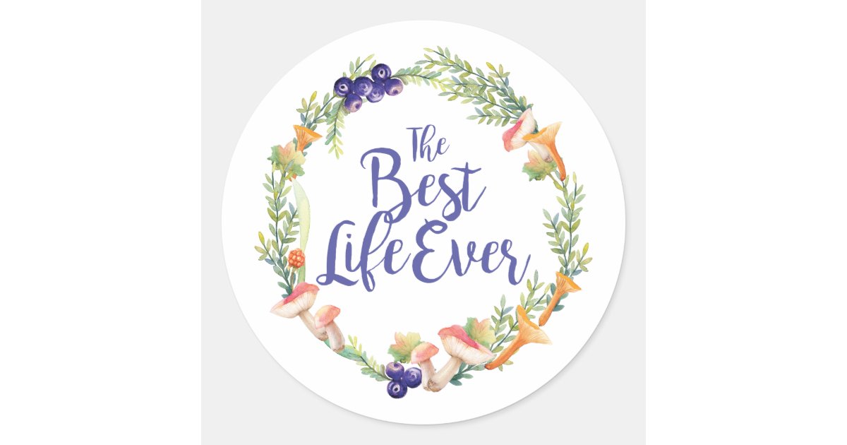 "The Best Life Ever" - Autumn Classic Round Sticker | Zazzle