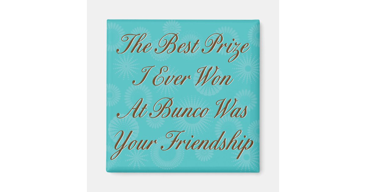 The Best Prize I Ever Won At Bunco Magnet Zazzle