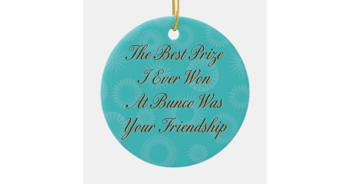 The Best Prize I Ever Won At Bunco Ornament Zazzle