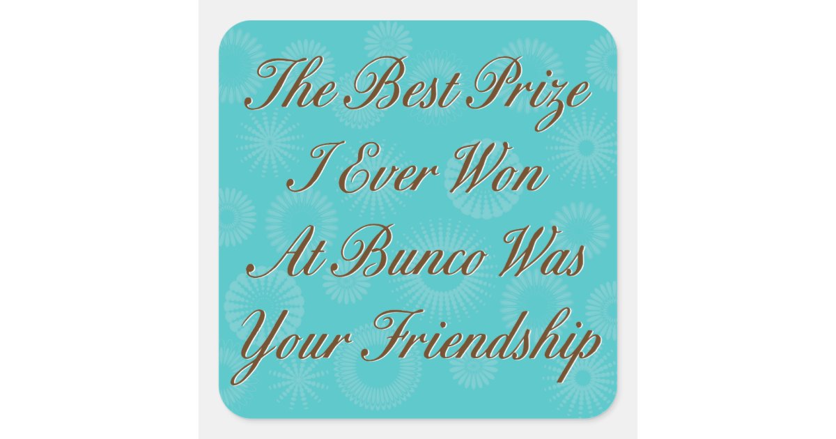 The Best Prize I Ever Won At Bunco Square Sticker Zazzle