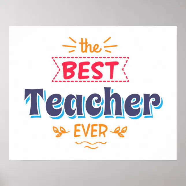 The Best Teacher Ever Poster | Zazzle