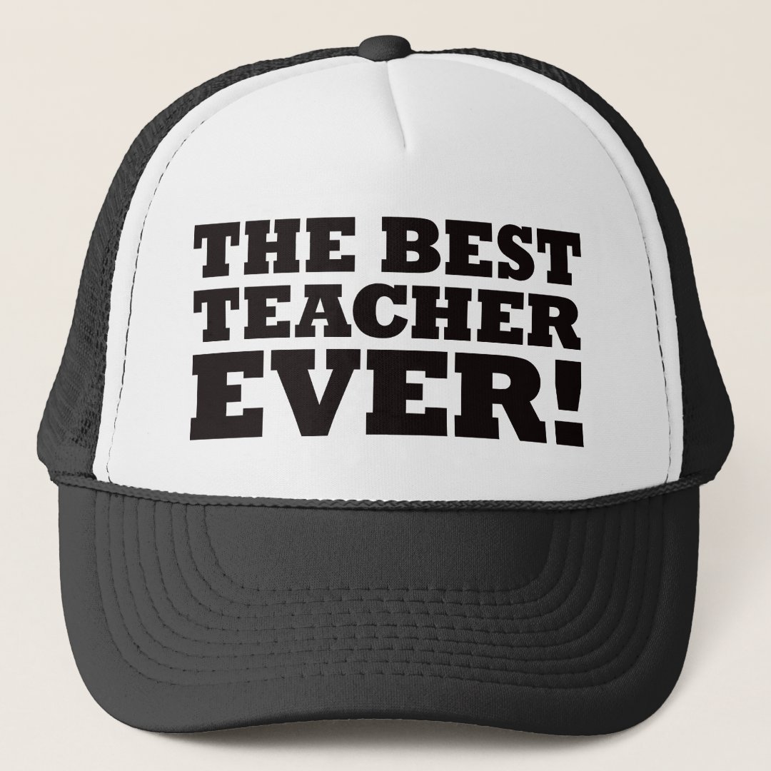 The Best Teacher Ever Trucker Hat | Zazzle