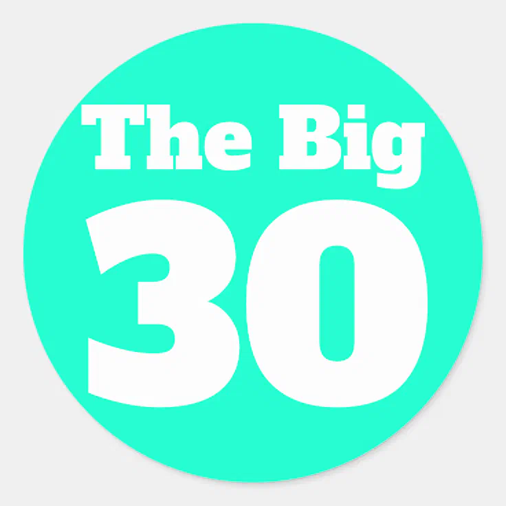 The Big 30 Teal Birthday Classic Round Sticker | Zazzle