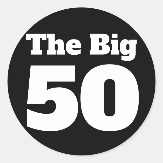 The Big 50 Black Birthday Classic Round Sticker | Zazzle