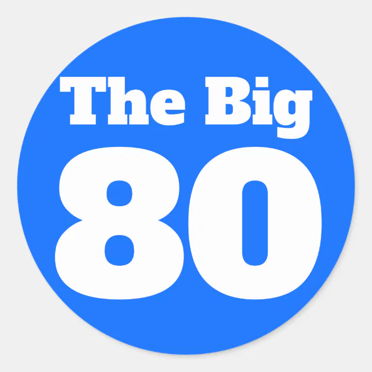 The Big 80 Blue Birthday Classic Round Sticker | Zazzle
