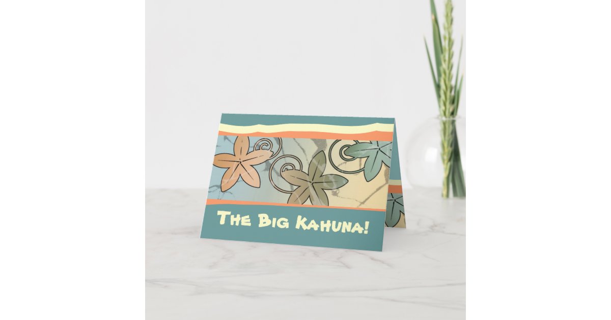 The Big Kahuna Hawaiian Father's Day Card | Zazzle