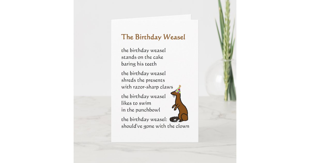 The Birthday Weasel - a funny birthday poem Card | Zazzle