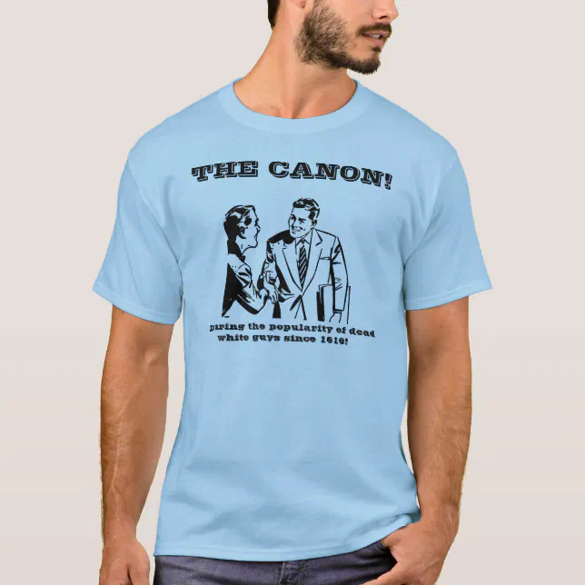 The Canon! T-Shirt | Zazzle