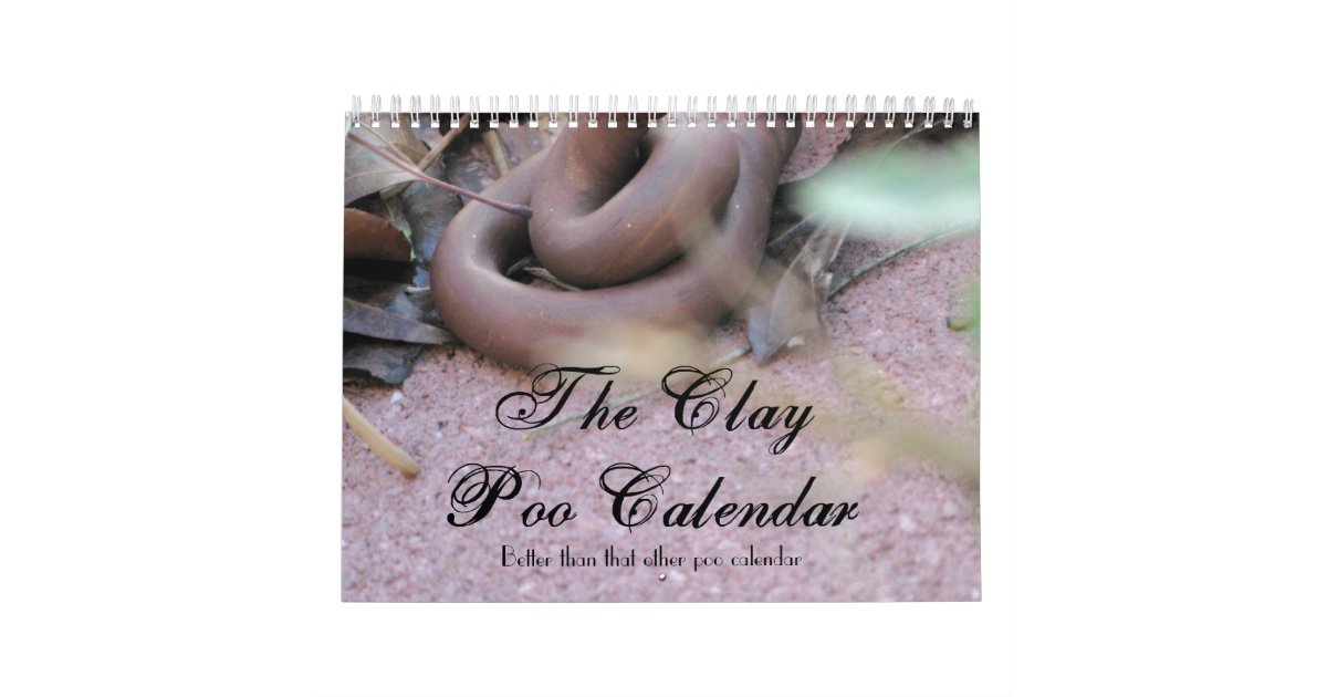 The Clay Poo Calendar | Zazzle