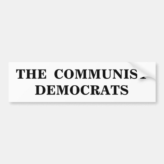 The Communist Democrats Bumper Sticker | Zazzle.com