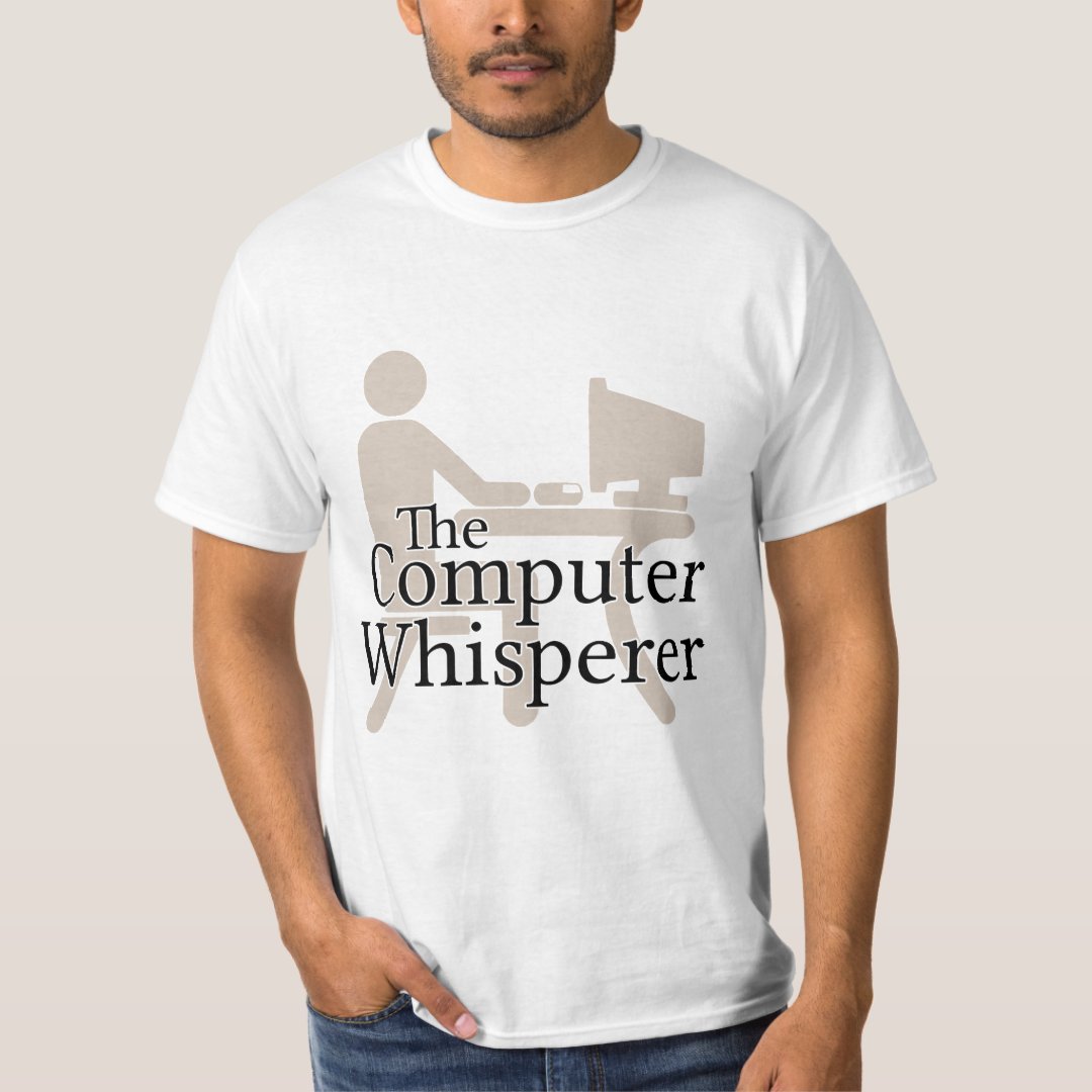 The Computer Whisperer T-Shirt | Zazzle